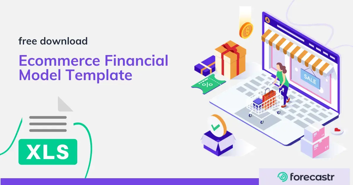 Download Our Free Ecommerce Financial Model Template